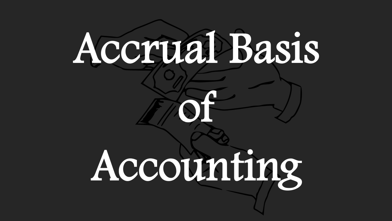 What is the Accrual Basis of Accounting? Meaning, Features, and more.