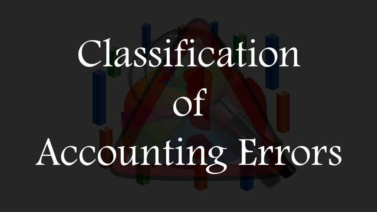 Classification of Accounting Errors
