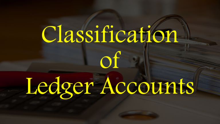 Classification of Ledger Accounts