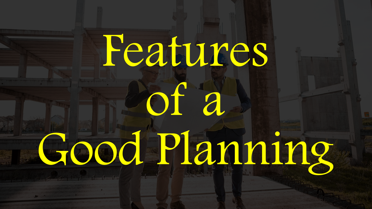 Features of a Good Planning