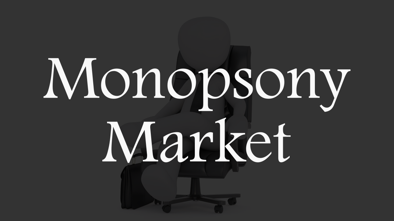What is a Monopsony Market? Meaning, Features, and More.